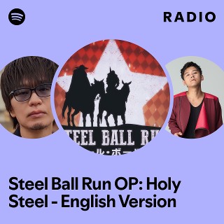 Steel Ball Run OP: Holy Steel - English Version Radio | Spotify Playlist