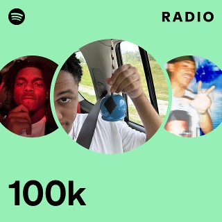 100k Radio | Spotify Playlist