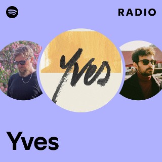 Yves Radio - playlist by Spotify | Spotify