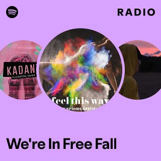 We're In Free Fall Radio - playlist by Spotify | Spotify