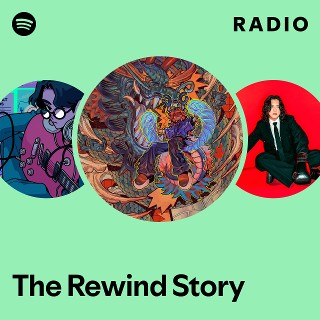 The Rewind Story Radio - playlist by Spotify | Spotify