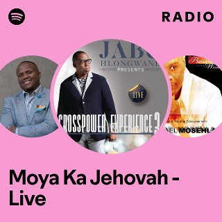 Moya Ka Jehovah - Live Radio | Spotify Playlist