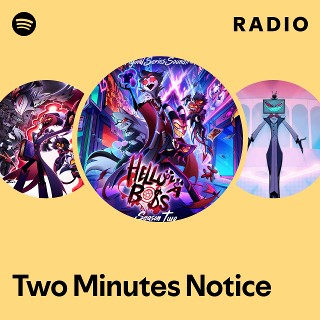 Two Minutes Notice Radio | Spotify Playlist