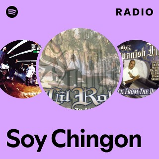 Soy Chingon Radio - playlist by Spotify | Spotify