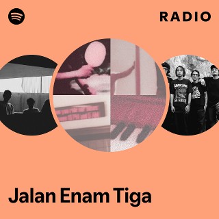 Jalan Enam Tiga Radio - playlist by Spotify | Spotify