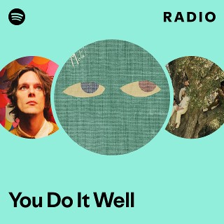 You Do It Well Radio | Spotify Playlist