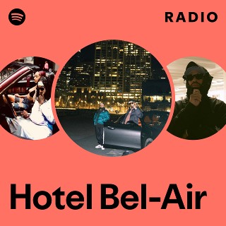 Hotel Bel-Air Radio | Spotify Playlist
