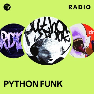 PYTHON FUNK Radio - playlist by Spotify | Spotify