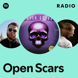 Open Scars Radio - playlist by Spotify | Spotify