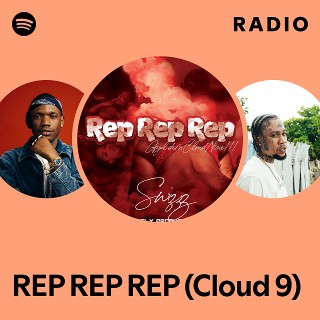 REP REP REP (Cloud 9) Radio | Spotify Playlist
