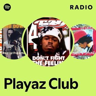 Playaz Club Radio - playlist by Spotify | Spotify