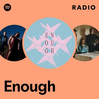 Enough Radio | Spotify Playlist