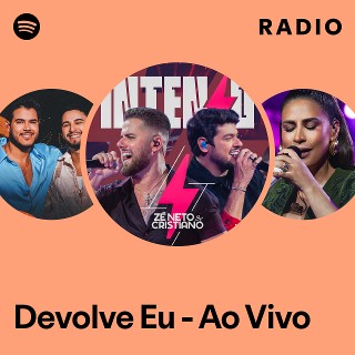 Devolve Eu - Ao Vivo Radio - playlist by Spotify | Spotify