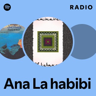 Ana La habibi Radio | Spotify Playlist