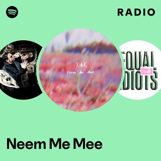 Neem Me Mee Radio | Spotify Playlist