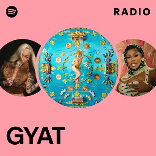 GYAT Radio | Spotify Playlist