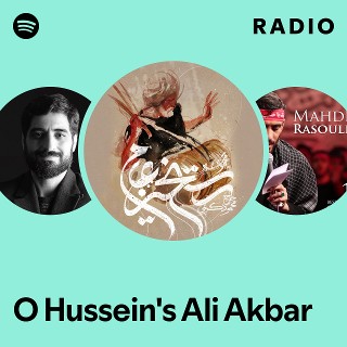 O Hussein's Ali Akbar Radio | Spotify Playlist