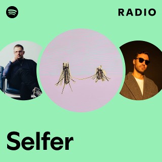 Selfer Radio | Spotify Playlist