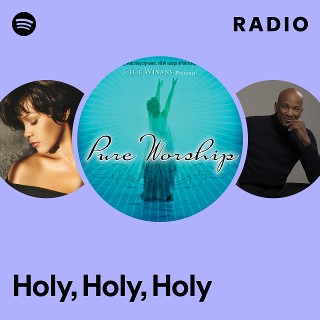 Holy, Holy, Holy Radio | Spotify Playlist