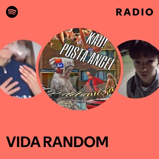 VIDA RANDOM Radio | Spotify Playlist