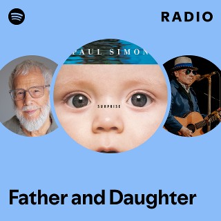Father and Daughter Radio - playlist by Spotify | Spotify
