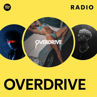 OVERDRIVE Radio | Spotify Playlist