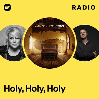Holy, Holy, Holy Radio | Spotify Playlist