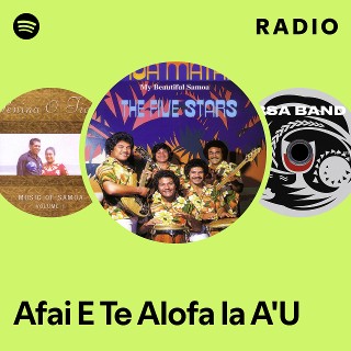 Afai E Te Alofa Ia A'U Radio | Spotify Playlist