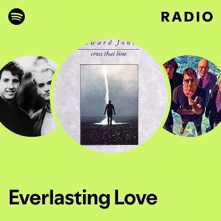 Everlasting Love Radio | Spotify Playlist