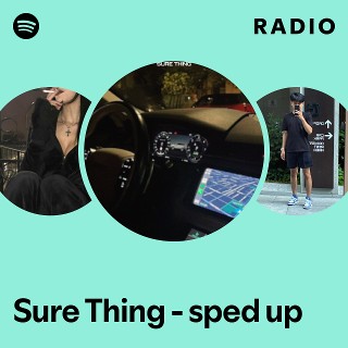 Sure Thing - sped up Radio | Spotify Playlist