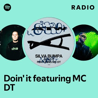 Doin' it featuring MC DT Radio | Spotify Playlist