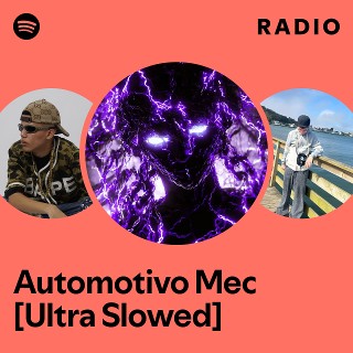 Automotivo Mec [Ultra Slowed] Radio | Spotify Playlist