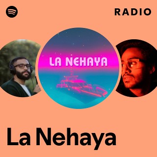 La Nehaya Radio | Spotify Playlist