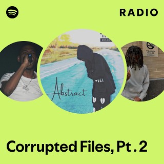 Corrupted Files, Pt . 2 Radio | Spotify Playlist