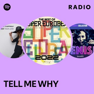 TELL ME WHY Radio | Spotify Playlist