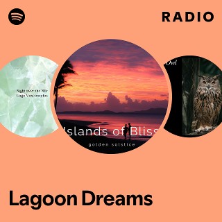 Lagoon Dreams Radio | Spotify Playlist