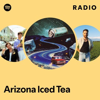 Arizona Iced Tea Radio | Spotify Playlist