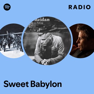Sweet Babylon Radio - playlist by Spotify | Spotify