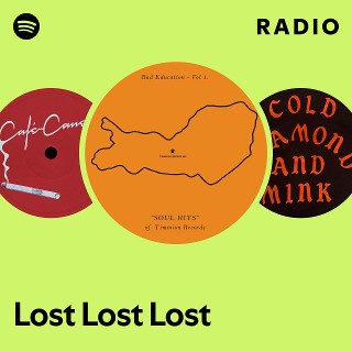 Lost Lost Lost Radio - playlist by Spotify | Spotify