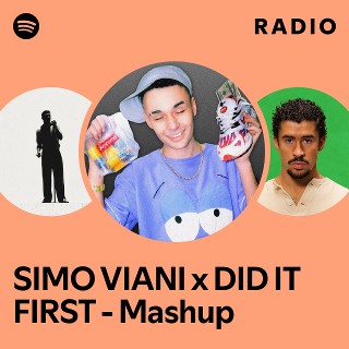 SIMO VIANI x DID IT FIRST - Mashup Radio - playlist by Spotify | Spotify