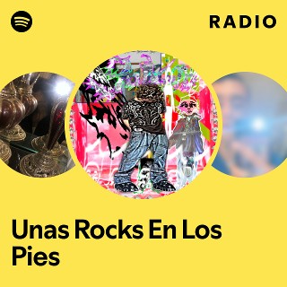 Unas Rocks En Los Pies Radio | Spotify Playlist