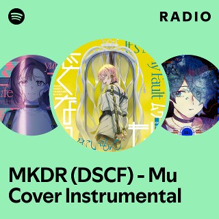 MKDR (DSCF) - Mu Cover Instrumental Radio | Spotify Playlist