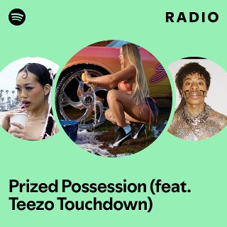 Prized Possession (feat. Teezo Touchdown) Radio | Spotify Playlist