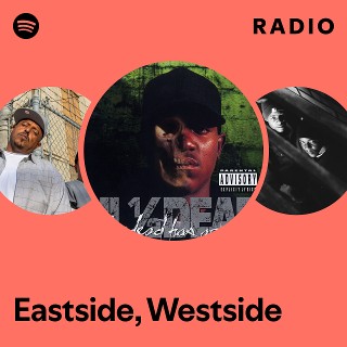 Eastside, Westside Radio | Spotify Playlist