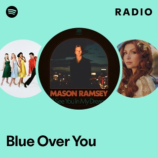 Blue Over You Radio | Spotify Playlist