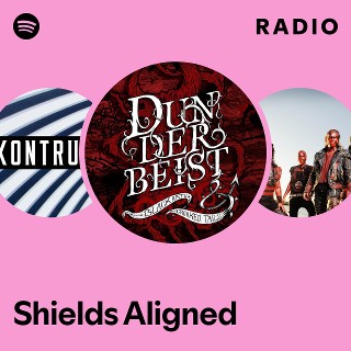 Shields Aligned Radio | Spotify Playlist