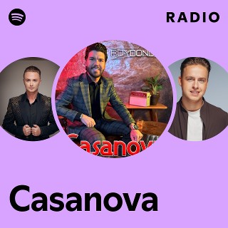 Casanova Radio - playlist by Spotify | Spotify