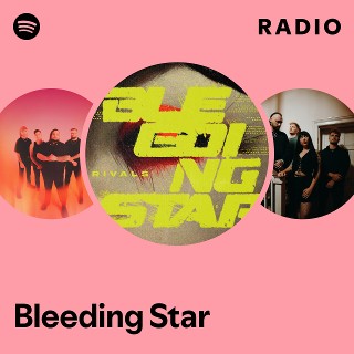Bleeding Star Radio | Spotify Playlist