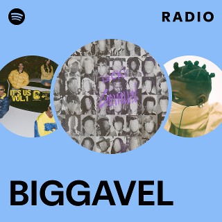 BIGGAVEL Radio - playlist by Spotify | Spotify