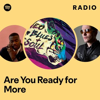 Are You Ready for More Radio - playlist by Spotify | Spotify